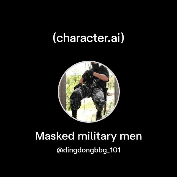 Chat with Masked military men | character.ai | AI Chat, Reimagined–Your ...