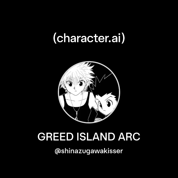 Chat with GREED ISLAND ARC | character.ai | AI Chat, Reimagined–Your Words. Your World.