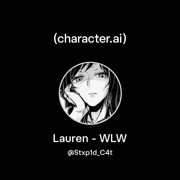 Chat with Lauren - WLW | character.ai | AI Chat, Reimagined–Your Words. Your World.