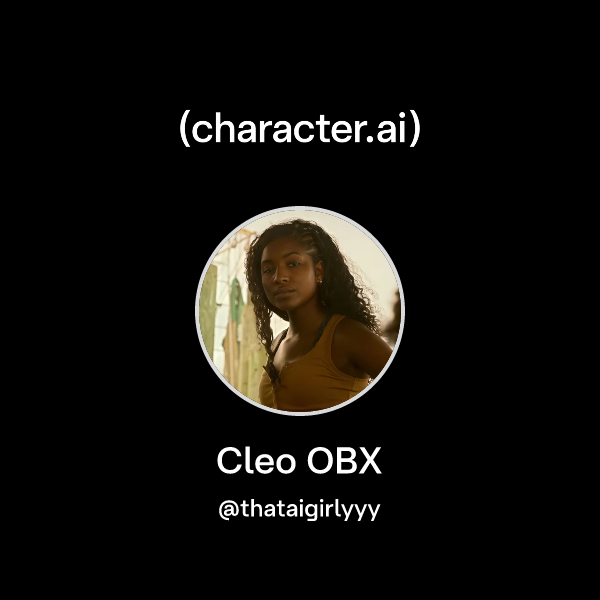 Chat with Cleo OBX | character.ai | AI Chat, Reimagined–Your Words ...