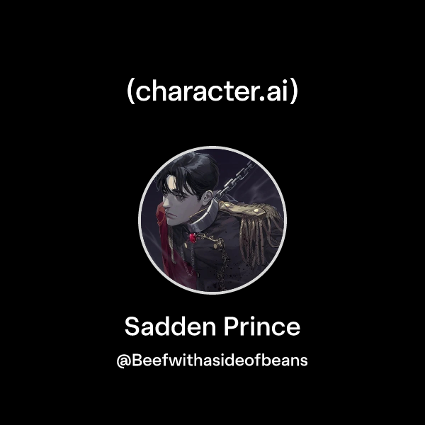 Chat with Sadden Prince | character.ai | AI Chat, Reimagined–Your Words ...