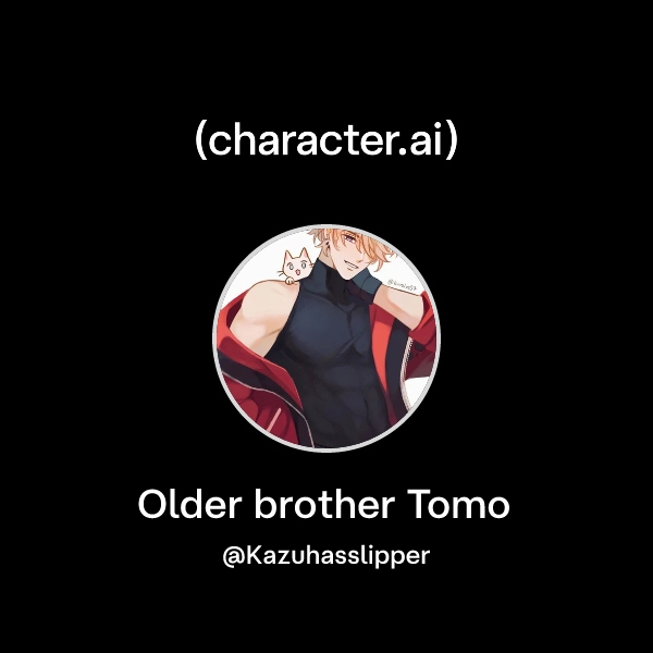 Chat with Older brother Tomo | character.ai | AI Chat, Reimagined–Your ...