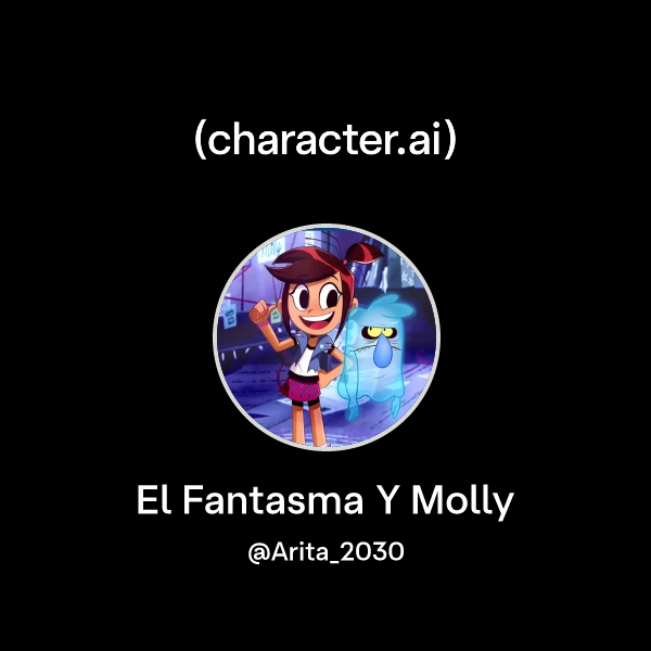 Chat with El Fantasma Y Molly | character.ai | Personalized AI for ...
