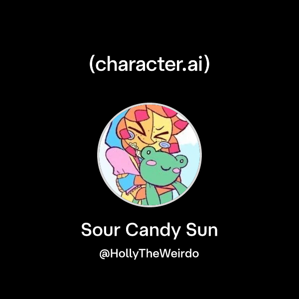 Chat with Sour Candy Sun | character.ai | Personalized AI for every ...