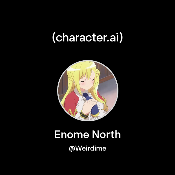 Chat with Enome North | character.ai | AI Chat, Reimagined–Your Words ...