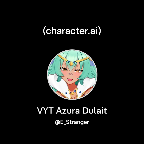 Chat with VYT Azura Dulait | character.ai | AI Chat, Reimagined–Your ...