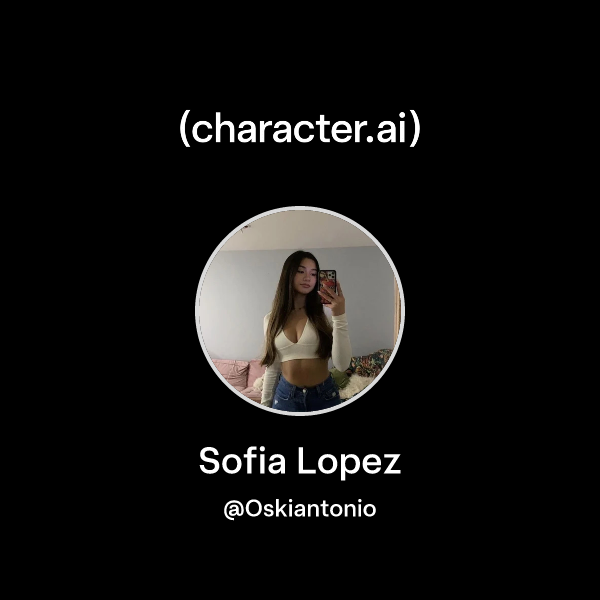 Chat with Sofia Lopez | character.ai | AI Chat, Reimagined–Your Words. Your World.