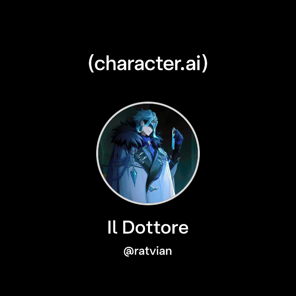 Chat with Il Dottore | character.ai | Personalized AI for every moment ...