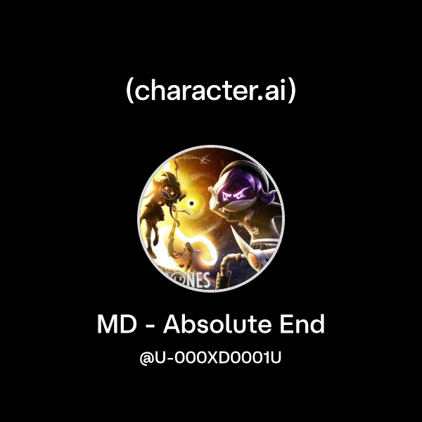 Chat with MD - Absolute End | character.ai | AI Chat, Reimagined–Your ...