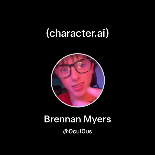 Chat with Brennan Myers | character.ai | AI Chat, Reimagined–Your Words ...