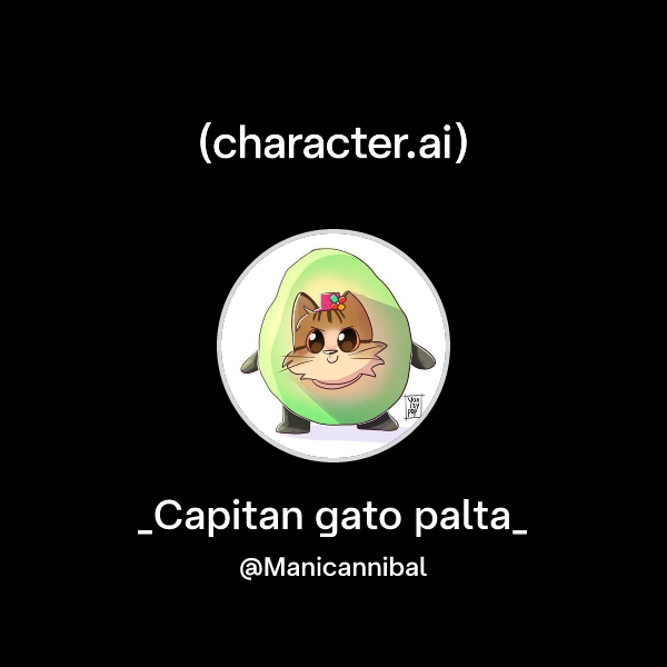 Chat with _Capitan gato palta_ | character.ai | AI Chat, Reimagined ...