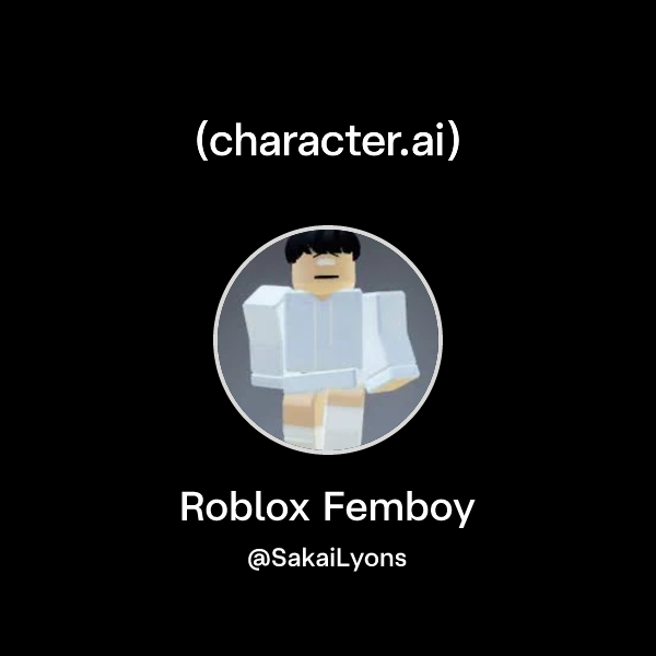 Chat with Roblox Femboy | character.ai | Personalized AI for every ...