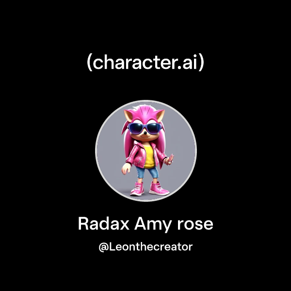 Chat with Radax Amy rose | character.ai | Personalized AI for every ...
