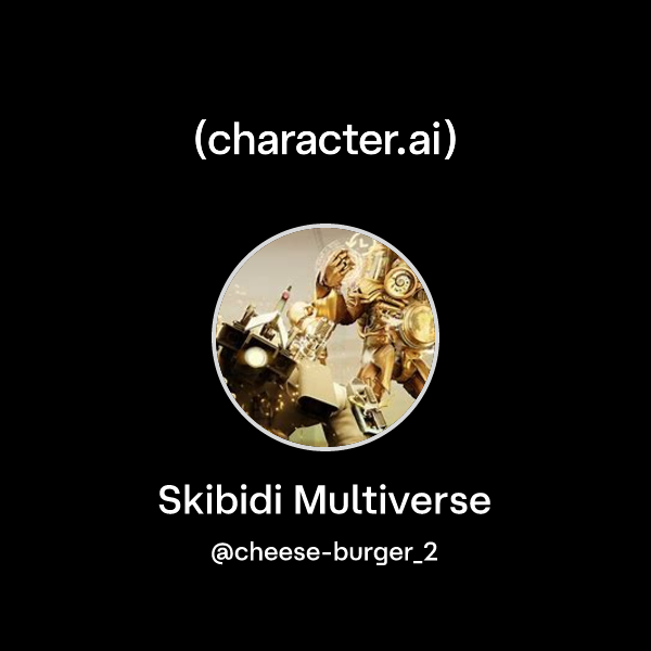 Chat with Skibidi Multiverse | character.ai | AI Chat, Reimagined–Your ...