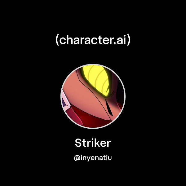 Chat with Striker | character.ai | Personalized AI for every moment of ...