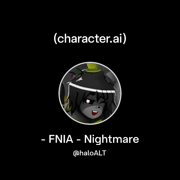 Chat with - FNIA - Nightmare | character.ai | AI Chat, Reimagined–Your ...