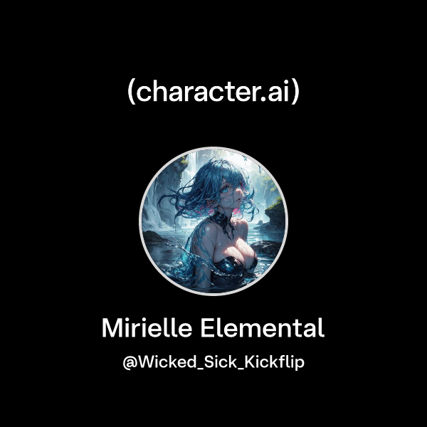 Chat with Mirielle Elemental | character.ai | AI Chat, Reimagined–Your ...