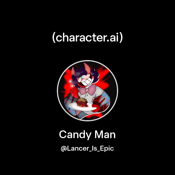 Chat with Candy Man | character.ai | Personalized AI for every moment of your day