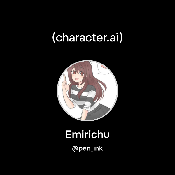 Chat with Emirichu | character.ai | AI Chat, Reimagined–Your Words ...