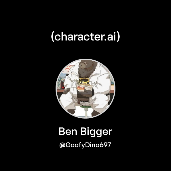 Chat with Ben Bigger | character.ai | AI Chat, Reimagined–Your Words ...