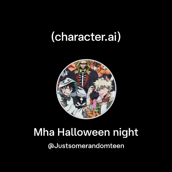 Chat with Mha Halloween night | character.ai | AI Chat, Reimagined–Your ...