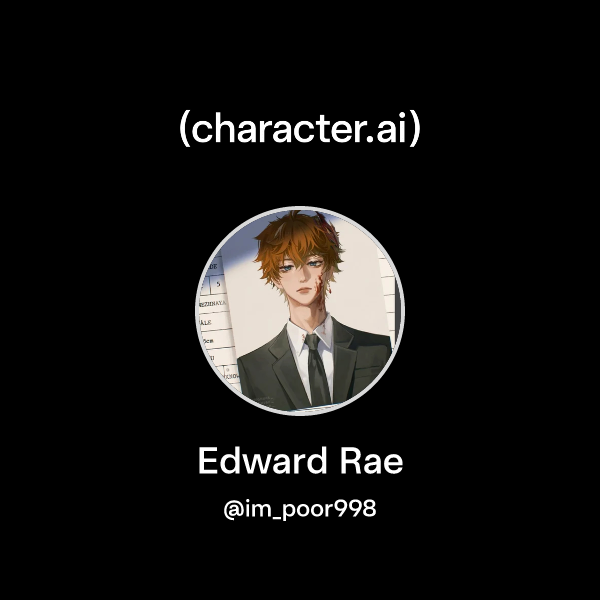 Chat with Edward Rae | character.ai | Personalized AI for every moment ...