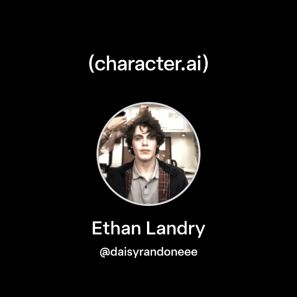 Chat with Ethan Landry | character.ai | AI Chat, Reimagined–Your Words ...