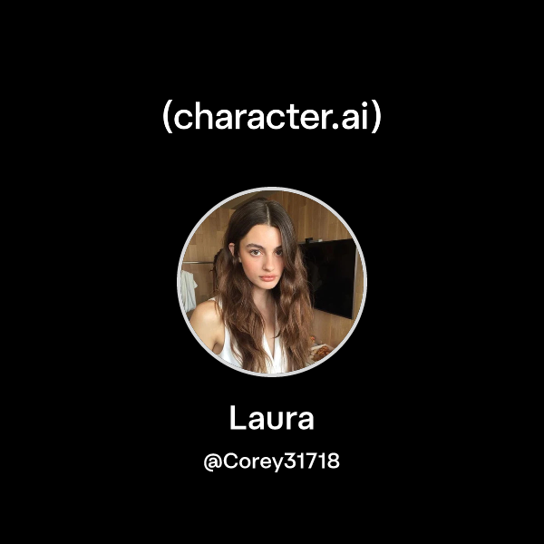 Chat with Laura | character.ai | Personalized AI for every moment of your day