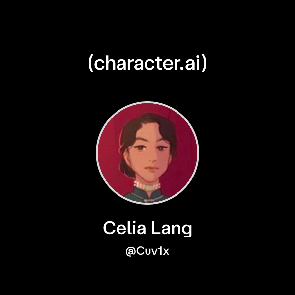 Chat with Celia Lang | character.ai | Personalized AI for every moment ...