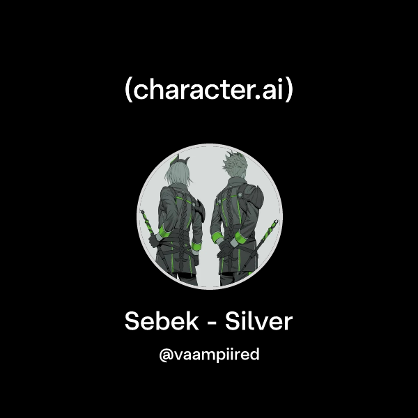 Chat with Sebek - Silver | character.ai | Personalized AI for every ...