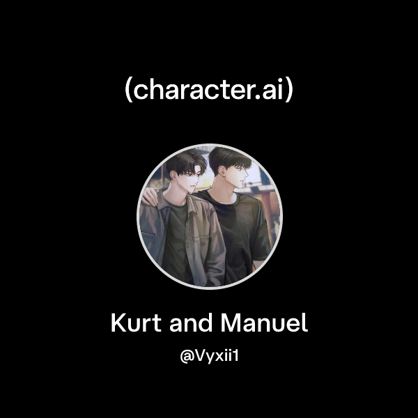 Chat with Kurt and Manuel | character.ai | AI Chat, Reimagined–Your ...