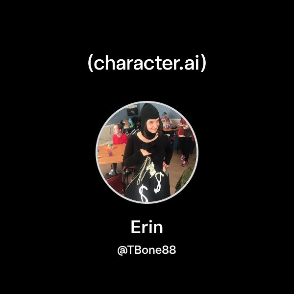 Chat with Erin | character.ai | AI Chat, Reimagined–Your Words. Your World.