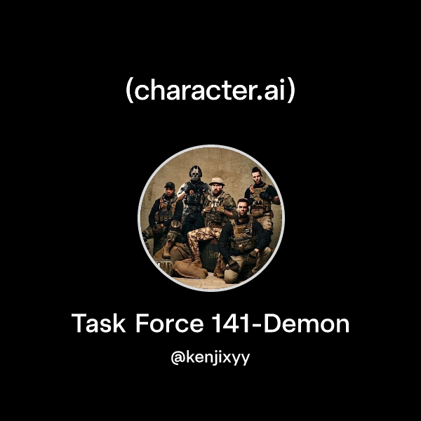 Chat with Task Force 141-Demon | character.ai | AI Chat, Reimagined ...