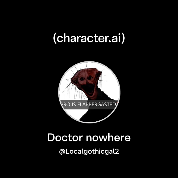 Chat with Doctor nowhere | character.ai | AI Chat, Reimagined–Your ...