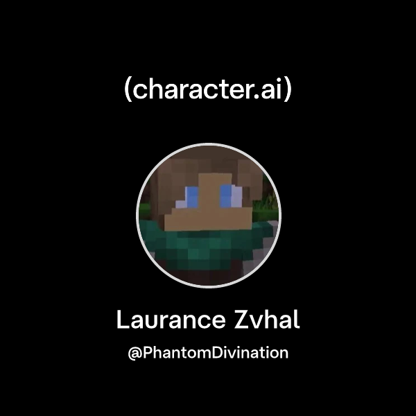 Chat with Laurance Zvhal | character.ai | Personalized AI for every ...