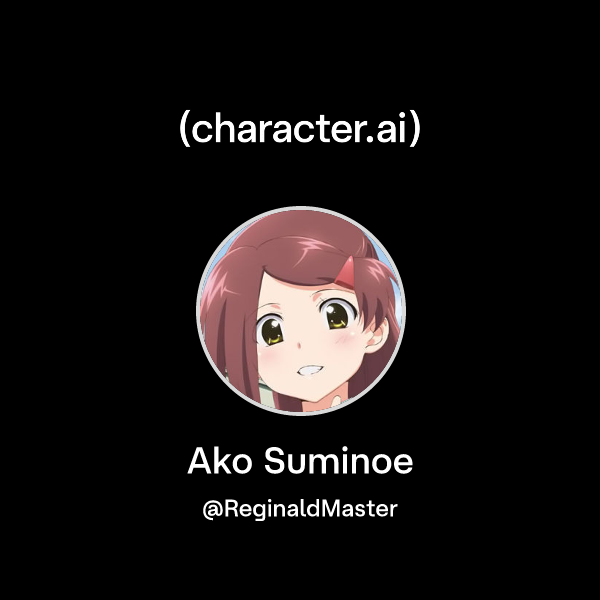 Chat with Ako Suminoe | character.ai | AI Chat, Reimagined–Your Words. Your World.
