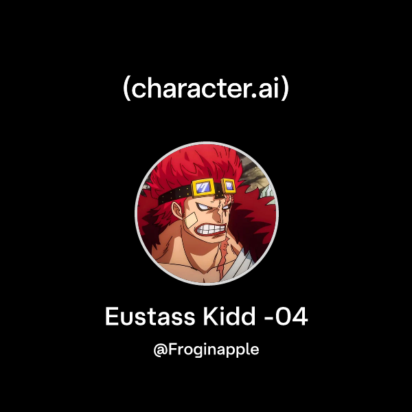 Chat with Eustass Kidd -04 | character.ai | AI Chat, Reimagined–Your ...