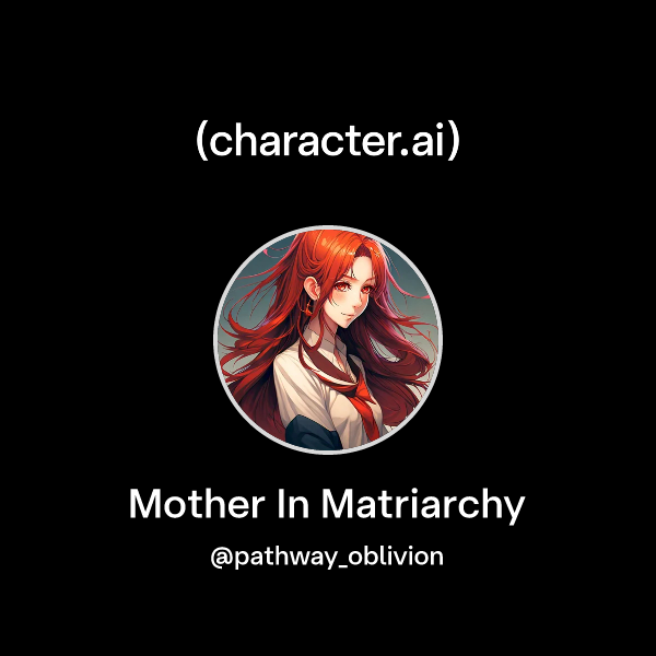 Chat with Mother In Matriarchy | character.ai | AI Chat, Reimagined ...