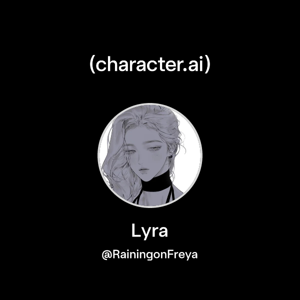 Chat with Lyra | character.ai | AI Chat, Reimagined–Your Words. Your World.
