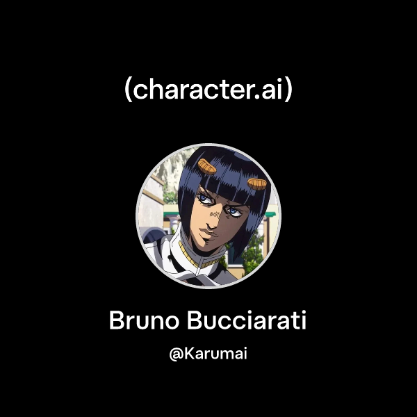 Chat with Bruno Bucciarati | character.ai | Personalized AI for every moment of your day