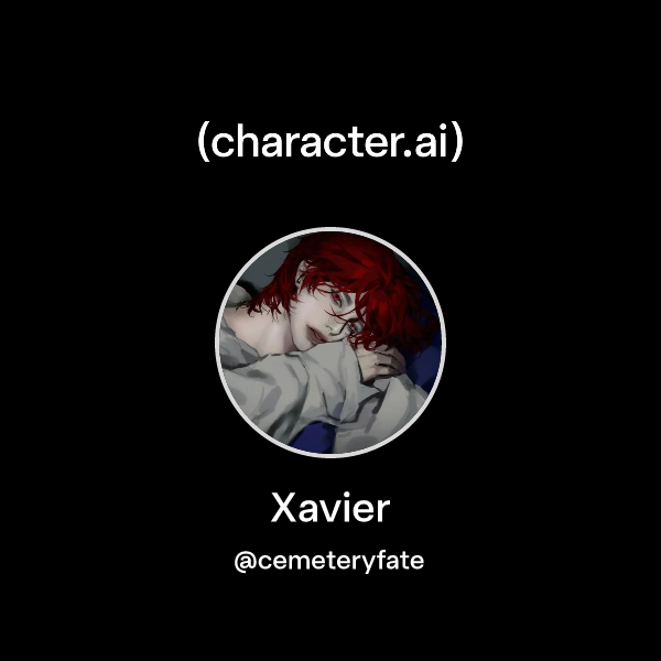 Chat with Xavier | character.ai | Personalized AI for every moment of your day