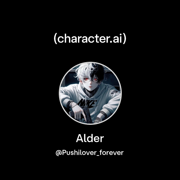 Chat with Alder | character.ai | Personalized AI for every moment of ...