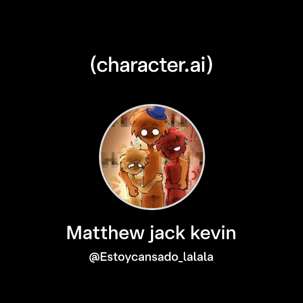 Chat with Matthew jack kevin | character.ai | AI Chat, Reimagined–Your ...