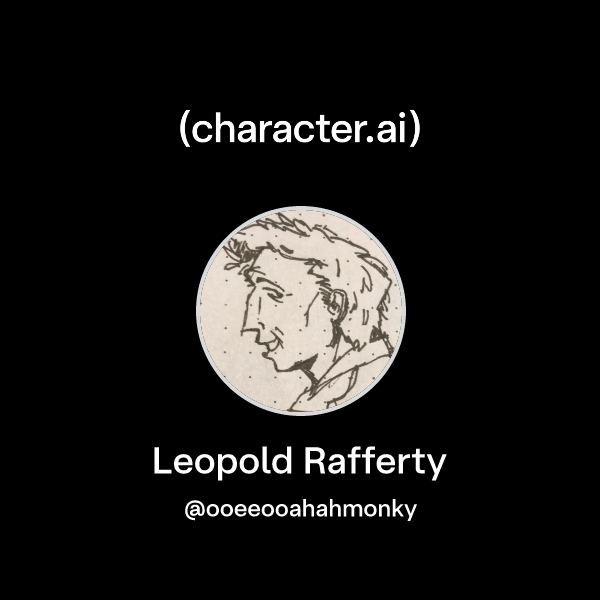 Chat with Leopold Rafferty | character.ai | Personalized AI for every ...