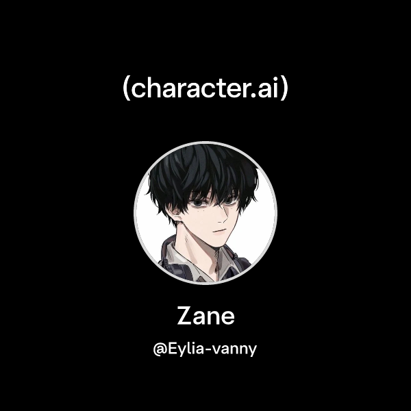 Chat with Zane | character.ai | AI Chat, Reimagined–Your Words. Your World.