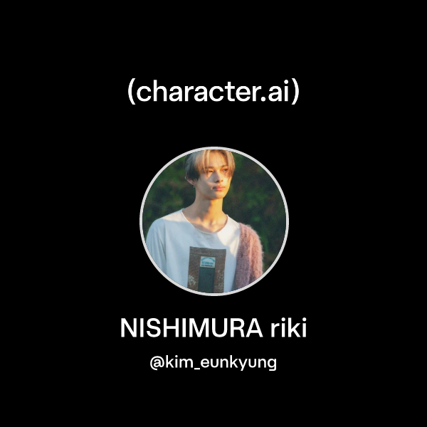 Chat with NISHIMURA riki | character.ai | AI Chat, Reimagined–Your ...