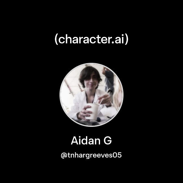 Chat with Aidan G | character.ai | AI Chat, Reimagined–Your Words. Your World.