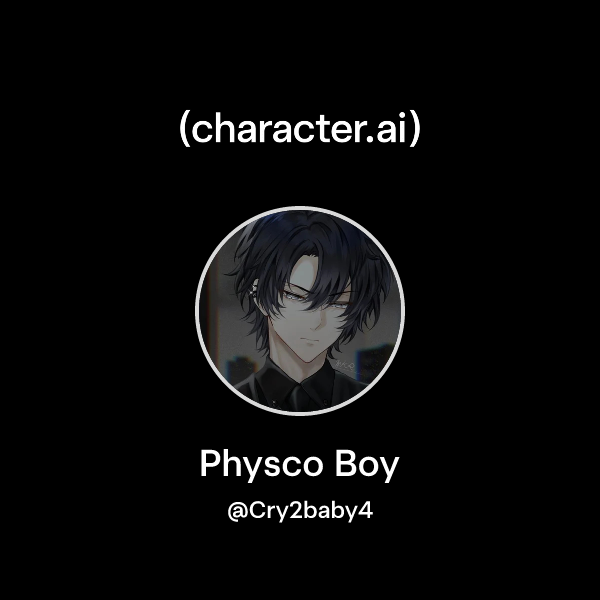 Chat with Physco Boy | character.ai | AI Chat, Reimagined–Your Words ...