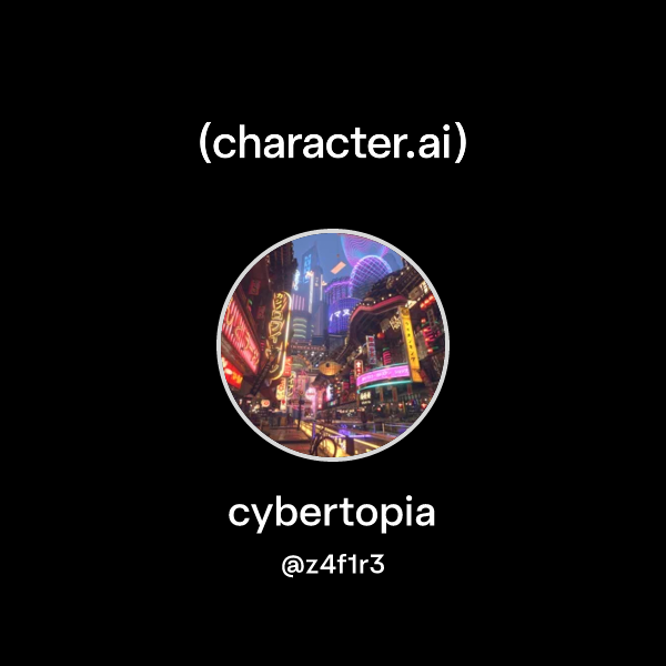 Chat with cybertopia | character.ai | AI Chat, Reimagined–Your Words ...