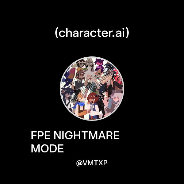 Chat with FPE NIGHTMARE MODE | character.ai | AI Chat, Reimagined–Your ...